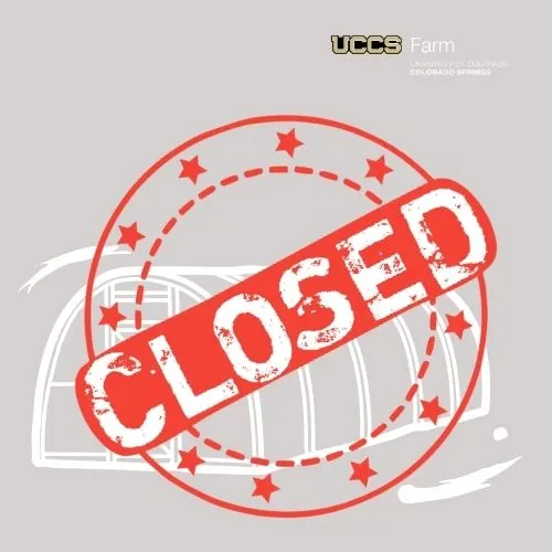 UCCS Closed | UCCS Farm
